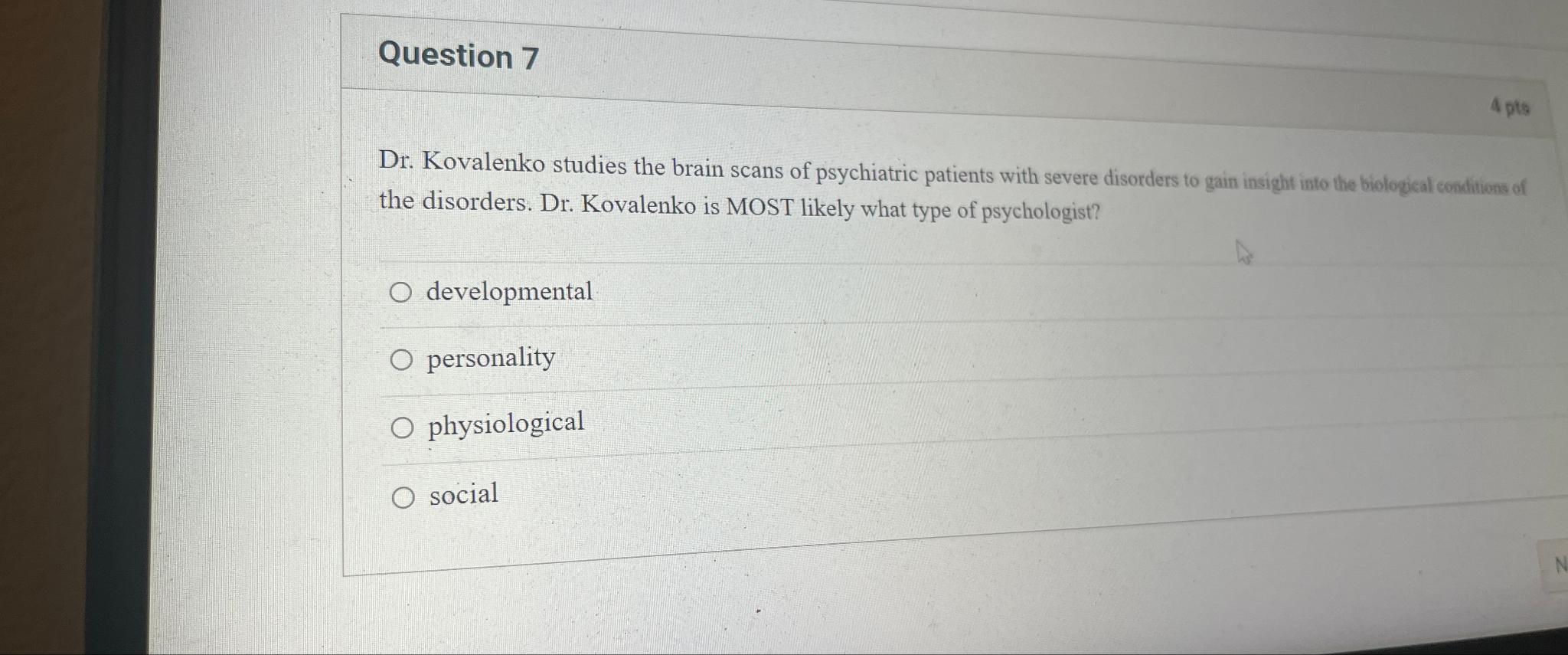 Solved Question 74 ﻿ptsDr. ﻿Kovalenko studies the brain | Chegg.com