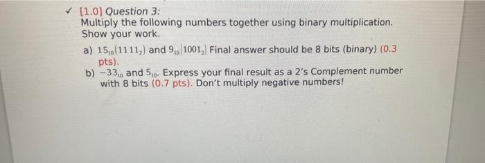 Solved [1.0] Question 3: Multiply the following numbers | Chegg.com
