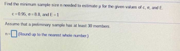 Solved Find the minimum sample size n needed to estimate u | Chegg.com