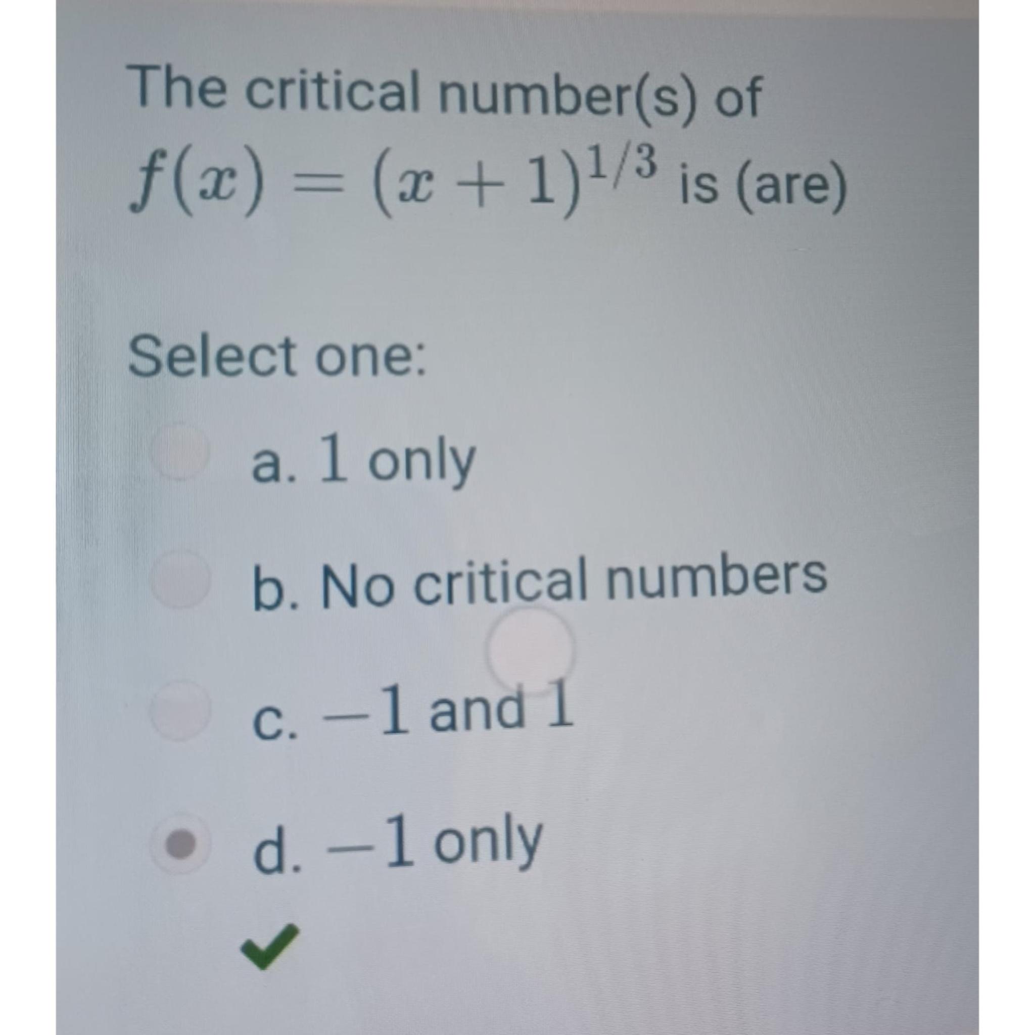 Solved The critical number(s) ﻿of f(x)=(x+1)13 ﻿is | Chegg.com