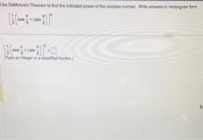 Solved Use DeMoivre's Theorem to find the indicated power of | Chegg.com