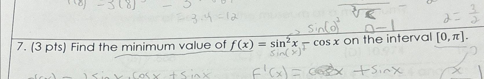 Solved (3 ﻿pts) ﻿Find the minimum value of f(x)=sin2x-cosx | Chegg.com