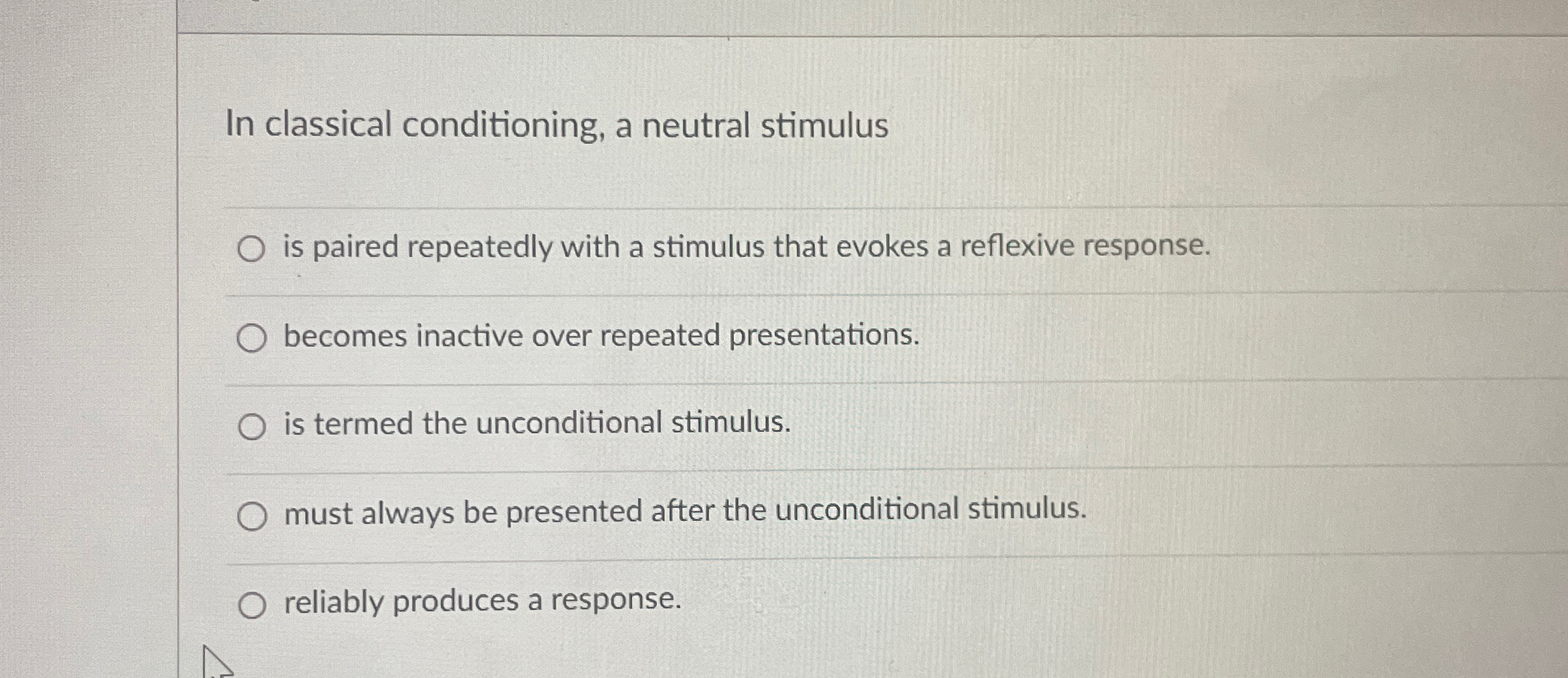 Solved In classical conditioning, a neutral stimulusis | Chegg.com