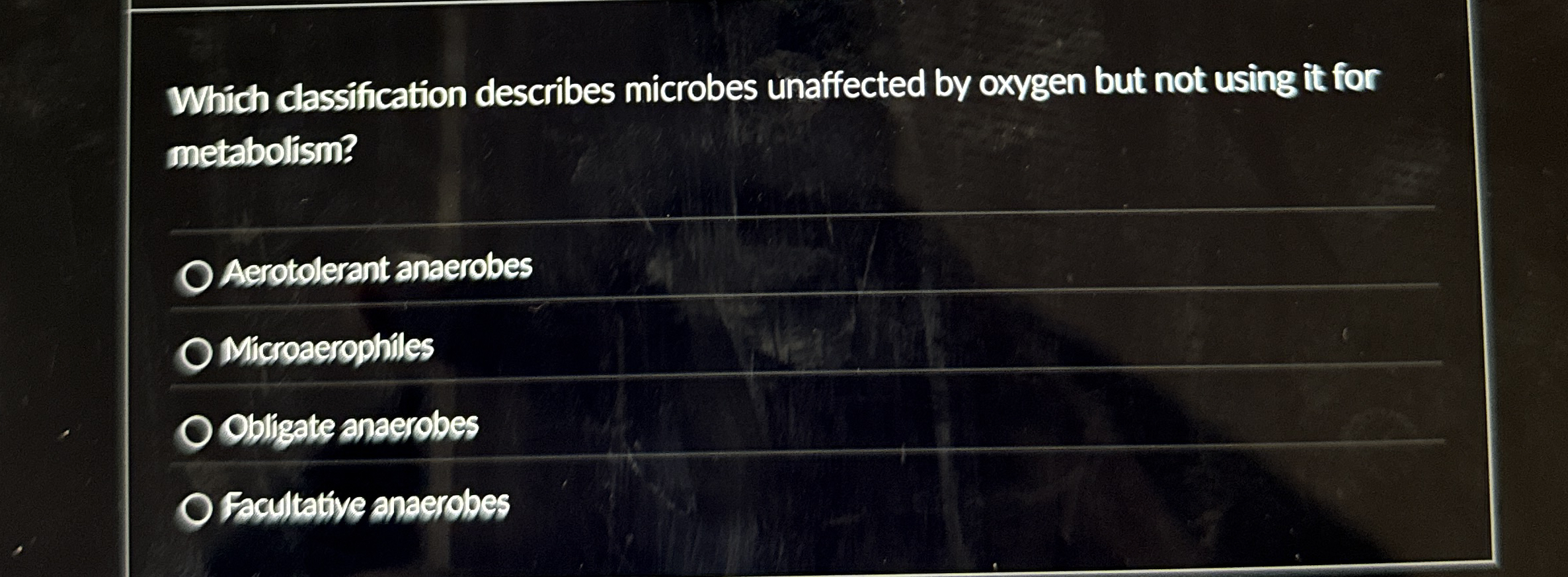 Solved Which classification describes microbes unaffected by | Chegg.com