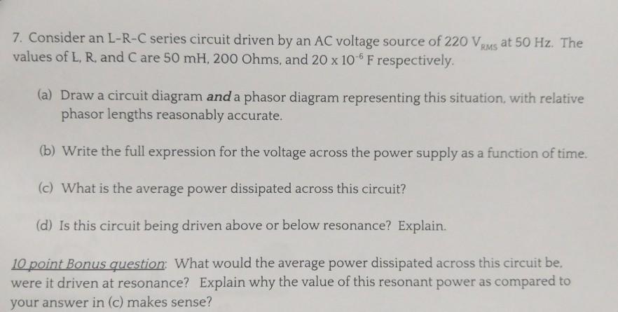 Solved 7. Consider an L-R-C series circuit driven by an AC | Chegg.com