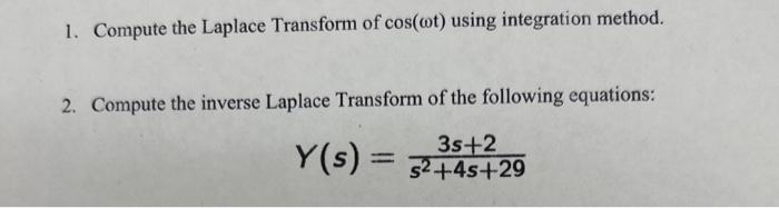 Solved 1. Compute the Laplace Transform of cos(ωt) using | Chegg.com
