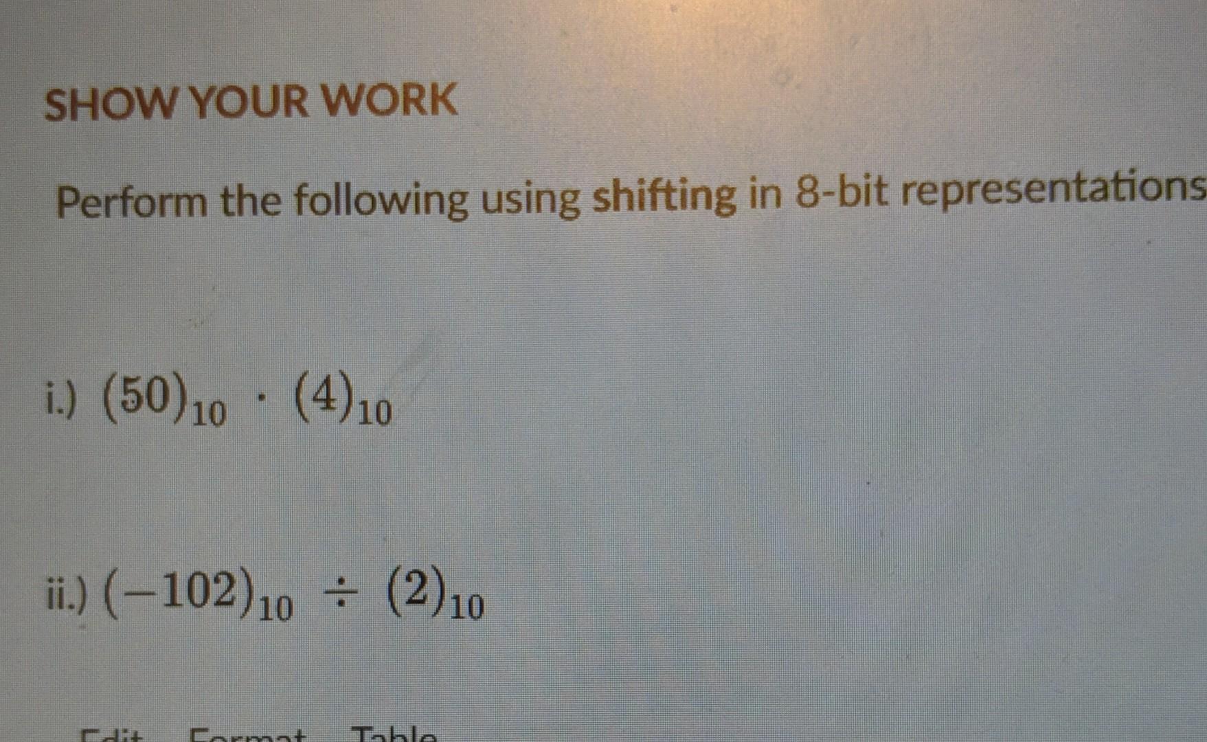 Solved SHOW YOUR WORK Perform the following using shifting | Chegg.com