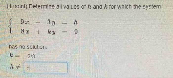 Solved (1 point) Determine all values of h and k for which | Chegg.com