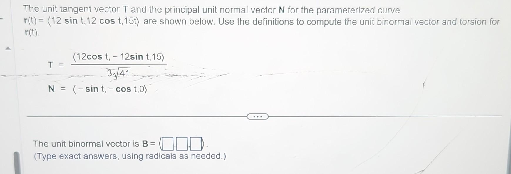 Solved The unit tangent vector T and the principal unit | Chegg.com