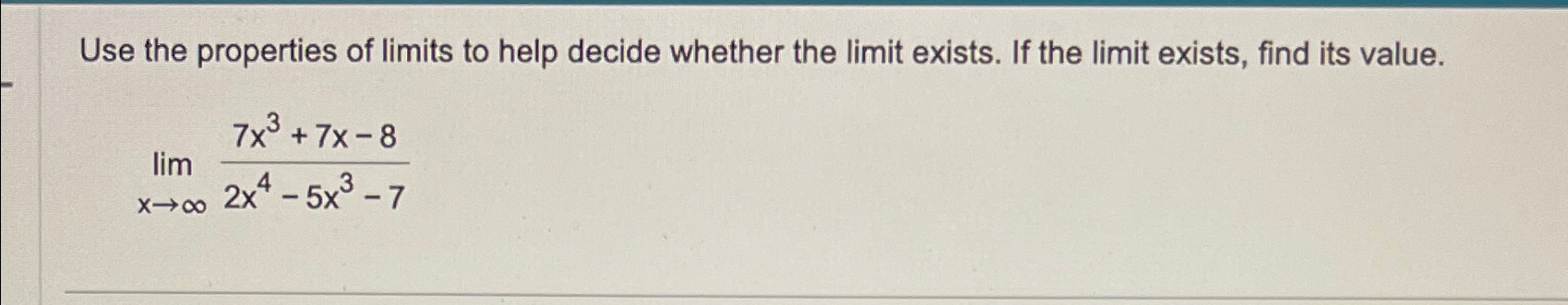 Solved Use the properties of limits to help decide whether | Chegg.com
