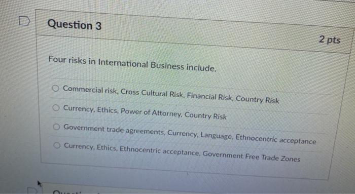 Solved Question 3 2 pts Four risks in International Business | Chegg.com