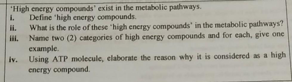 Solved 'High energy compounds' exist in the metabolic | Chegg.com