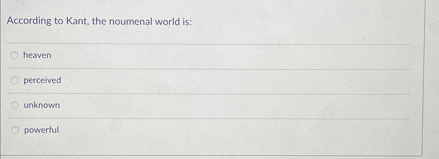 Solved According to Kant, the noumenal world | Chegg.com