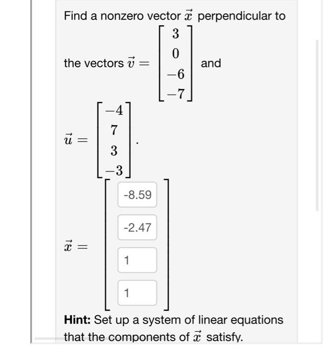 Solved Find a nonzero vector x perpendicular to the vectors | Chegg.com