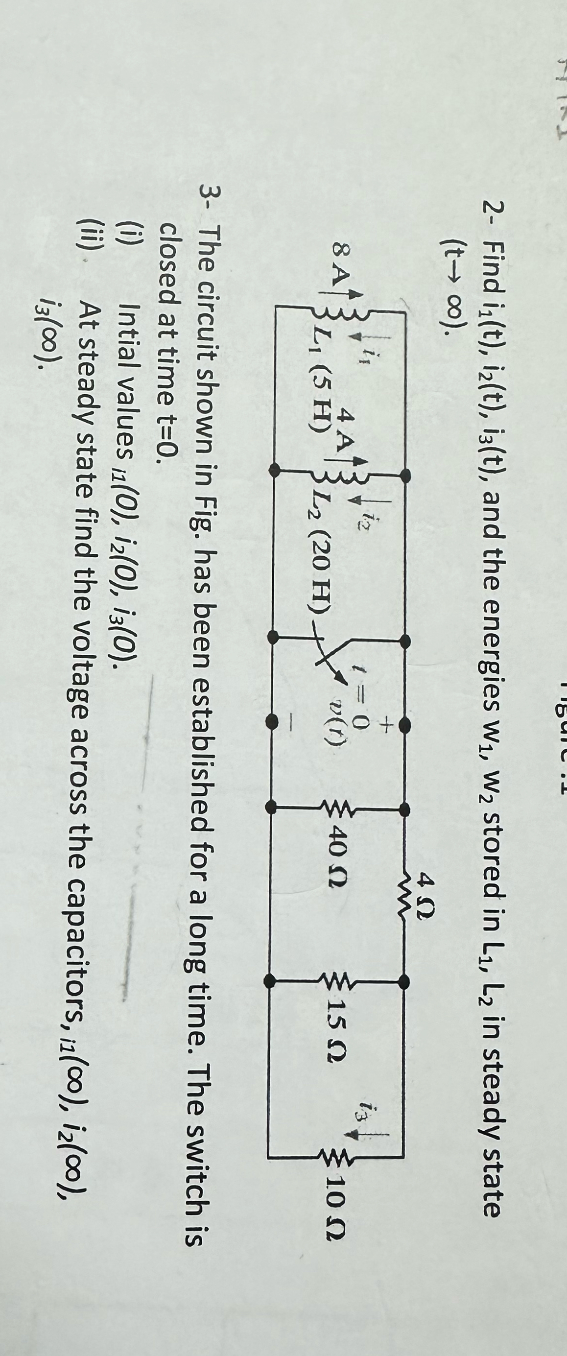 Solved 2- ﻿Find i1(t),i2(t),i3(t), ﻿and the energies w1,w2 | Chegg.com