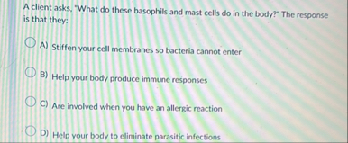 Solved A client asks. "What do these basophils and mast | Chegg.com