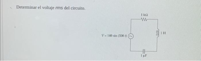 Solved Determinar el voltaje rms del circuito. | Chegg.com