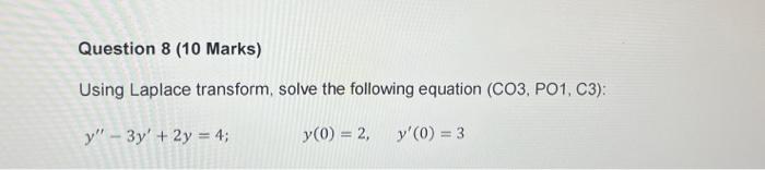 Solved Using Laplace transform, solve the following equation | Chegg.com