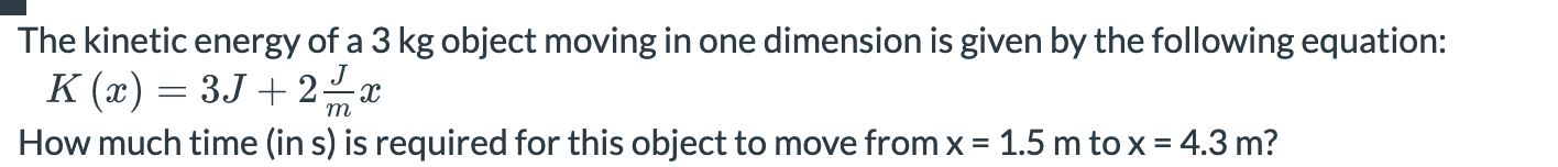 Solved The kinetic energy of a 3kg ﻿object moving in one | Chegg.com