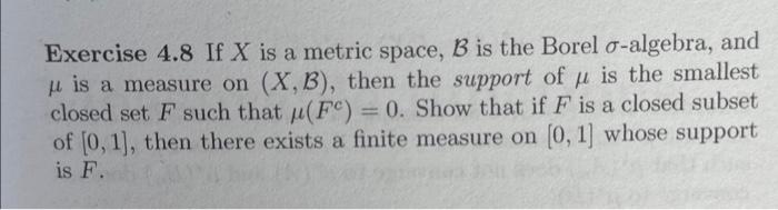 Solved Exercise 4.8 If X is a metric space, B is the Borel | Chegg.com