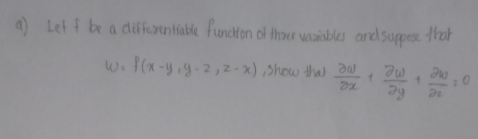 Solved a) Let f be a differentiable function of three | Chegg.com