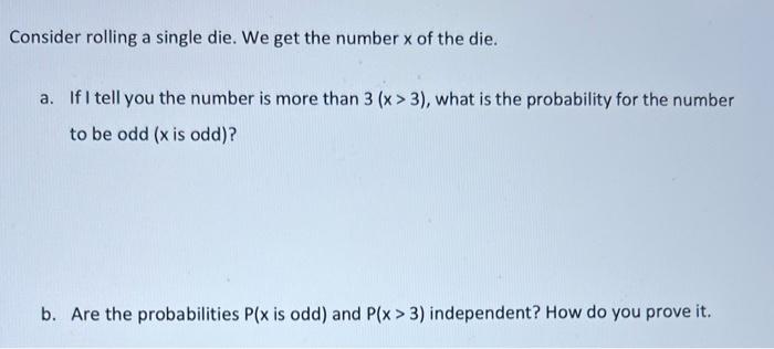 Consider rolling a single die. We get the number x of | Chegg.com
