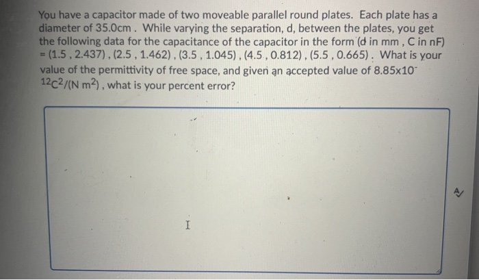 Solved You have a capacitor made of two moveable parallel | Chegg.com