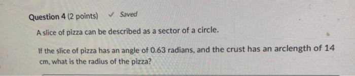 A slice of pizza can be described as a sector of a | Chegg.com