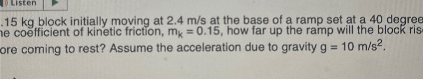 Solved 15kg ﻿block initially moving at 2.4ms ﻿at the base of | Chegg.com