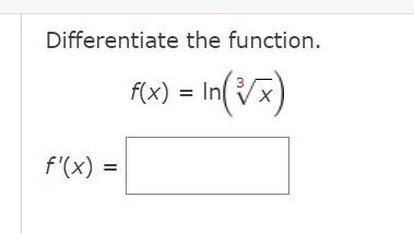 Solved Differentiate the function. f(x)=ln(3x) | Chegg.com