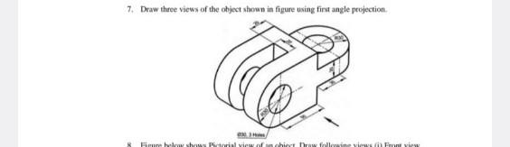 Solved 7. Draw three views of the object shown in figure | Chegg.com