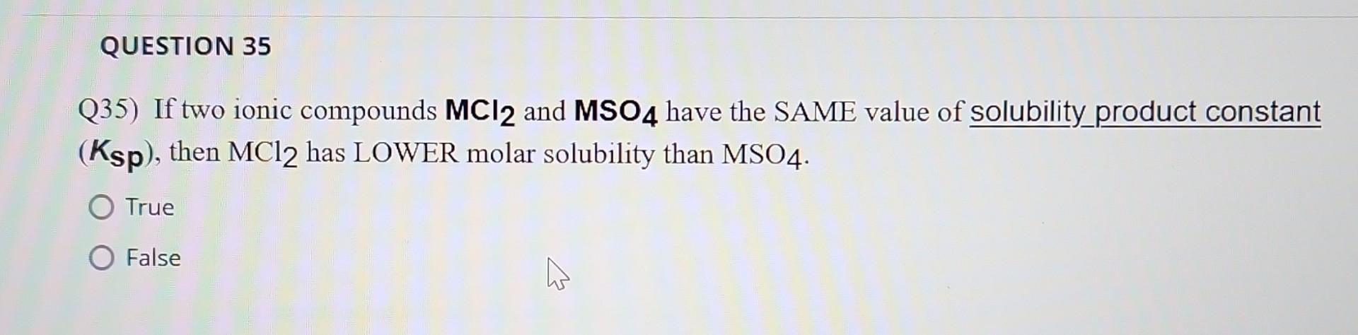 Solved Q35) If two ionic compounds MCl2 and MSO4 have the | Chegg.com