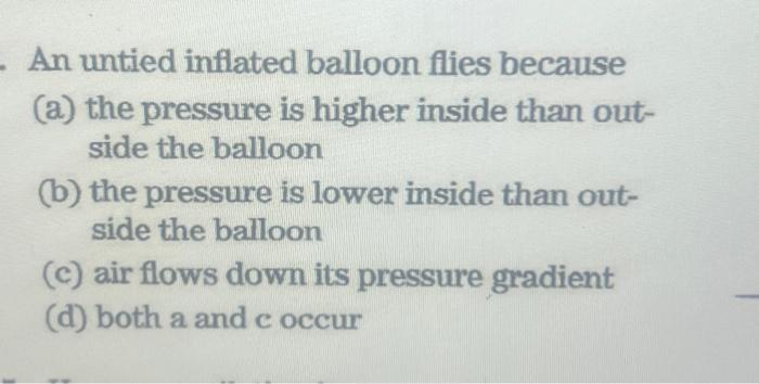 Solved An untied inflated balloon flies because (a) the | Chegg.com