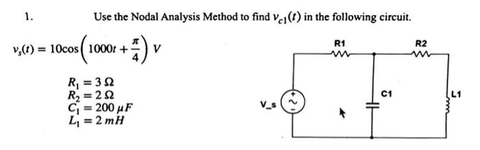 Solved 1. Use the Nodal Analysis Method to find vc1(t) in | Chegg.com