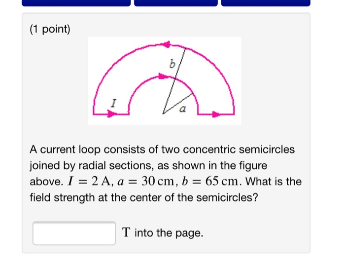 Solved (1 point) A current loop consists of two concentric | Chegg.com