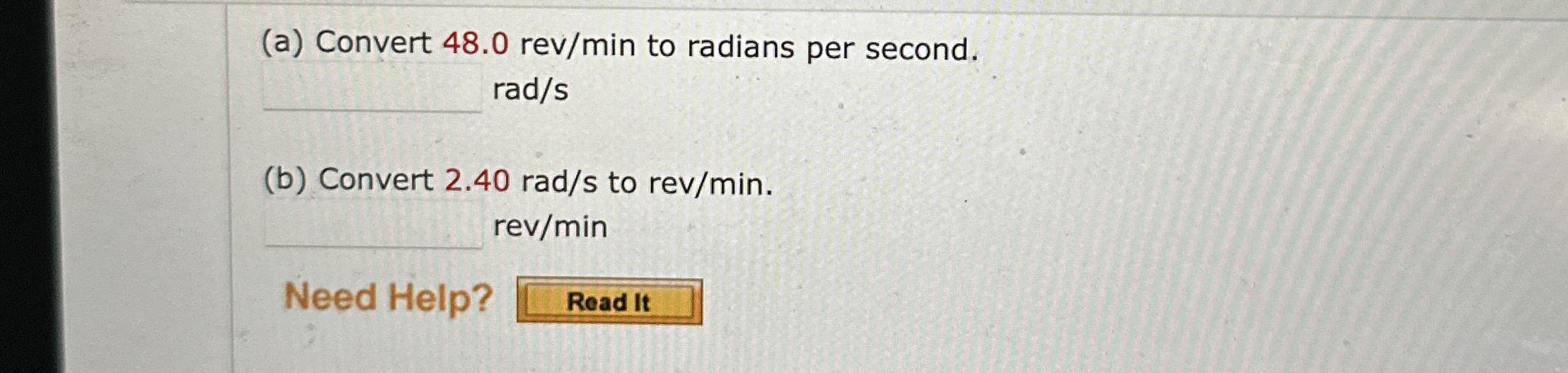 Solved (a) ﻿Convert 48.0revmin ﻿to radians per | Chegg.com