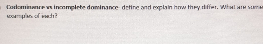 Solved Codominance vs incomplete dominance-define and | Chegg.com