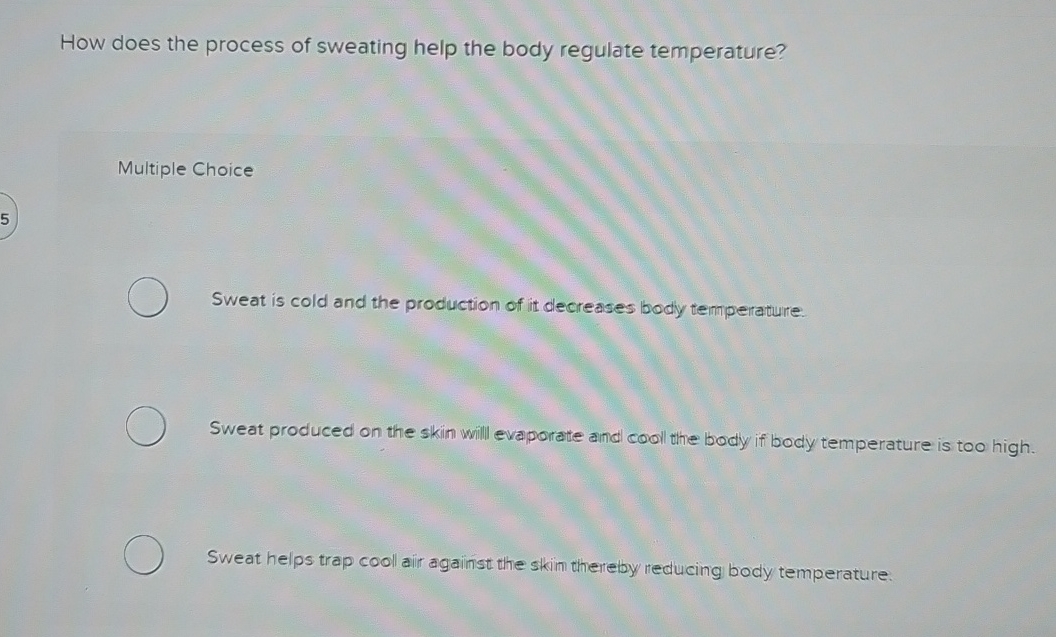 How does the process of sweating help the body | Chegg.com