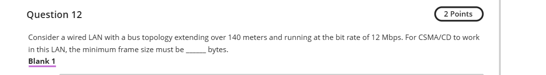 Solved Question 12 ﻿Consider a wired LAN with a bus topology | Chegg.com