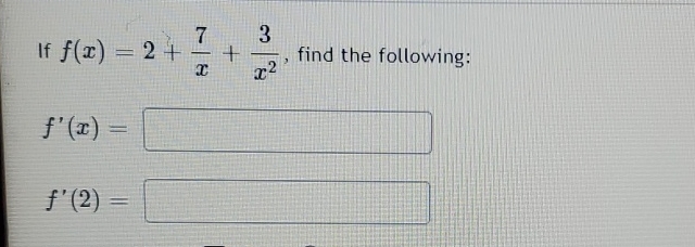 Solved If f(x)=2+7x+3x2, ﻿find the following:f'(x)=f'(2)= | Chegg.com