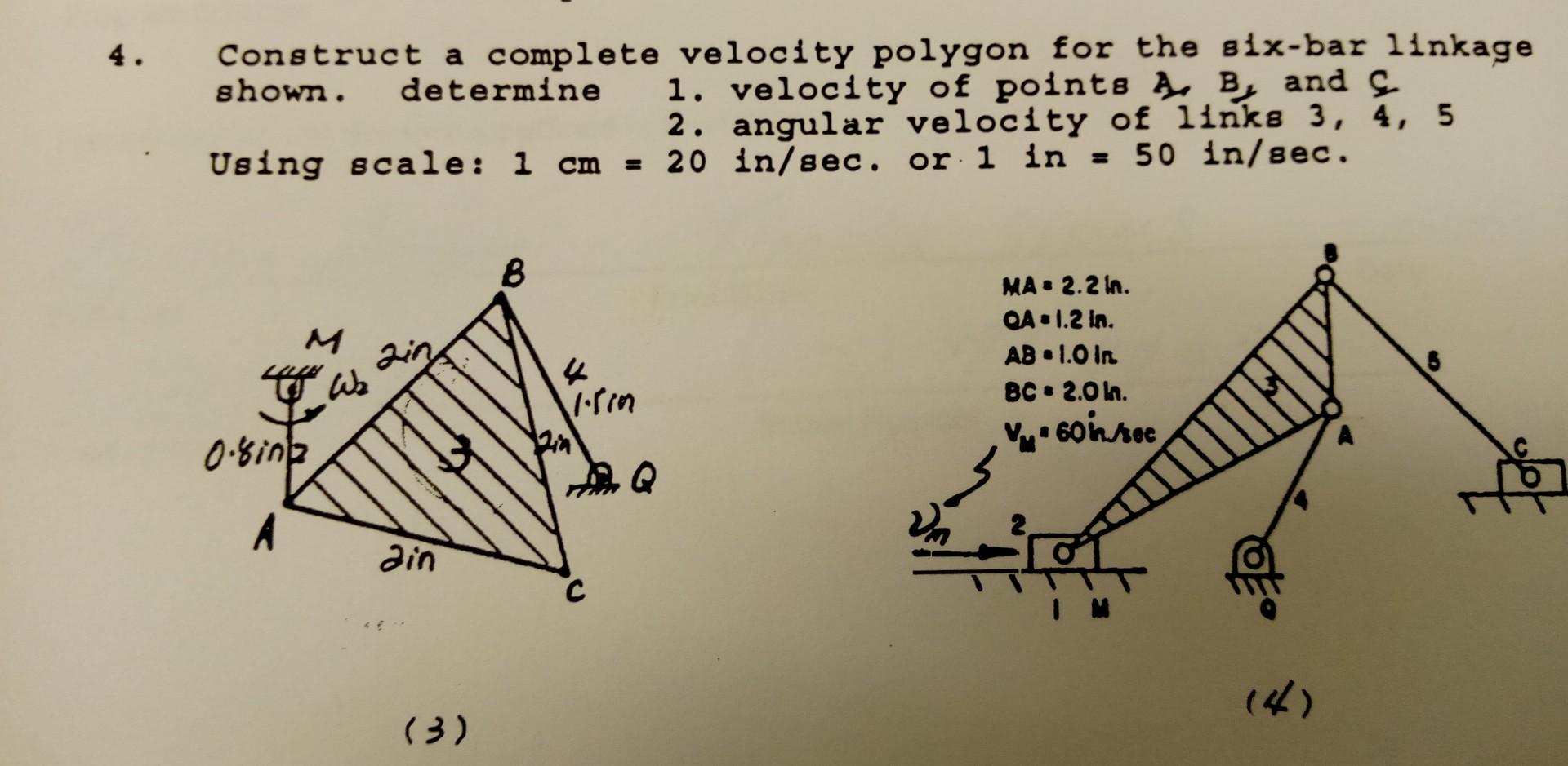 Solved Construct A Complete Velocity Polygon For The Six Bar