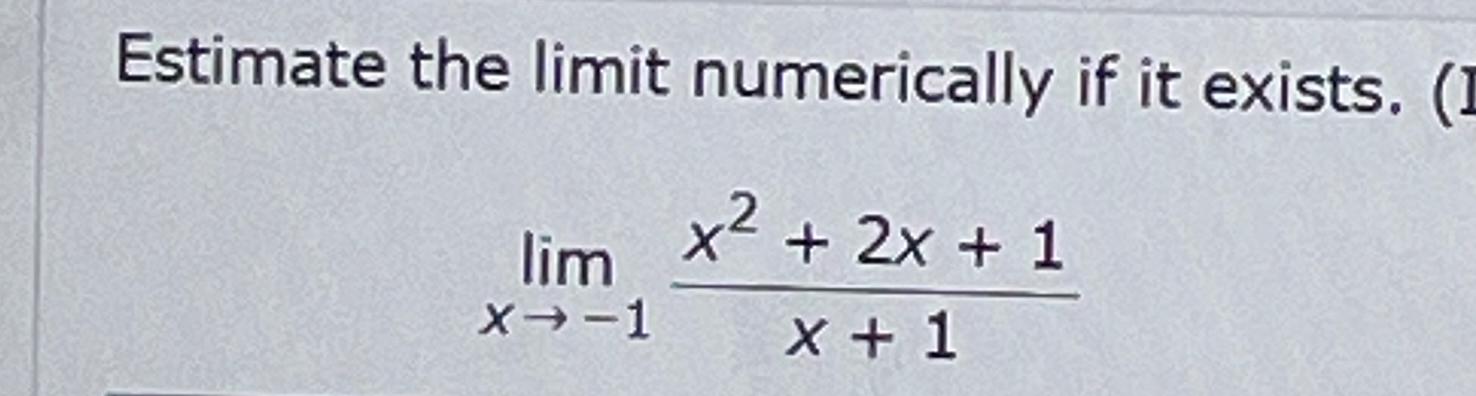Solved Estimate the limit numerically if it | Chegg.com