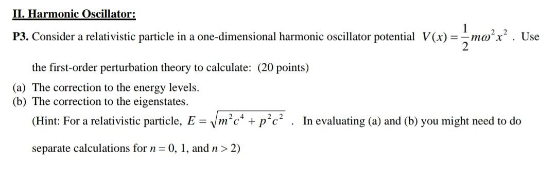 Solved II. Harmonic Oscillator: P3. Consider a relativistic | Chegg.com