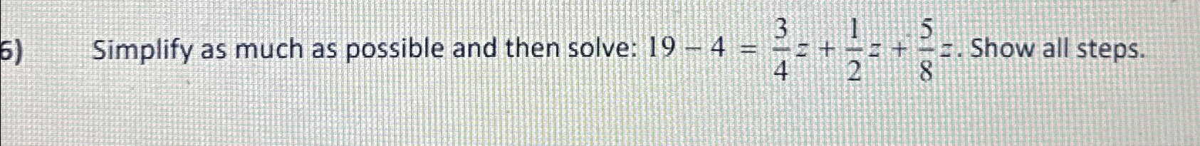 Solved Simplify as much as possible and then solve: | Chegg.com