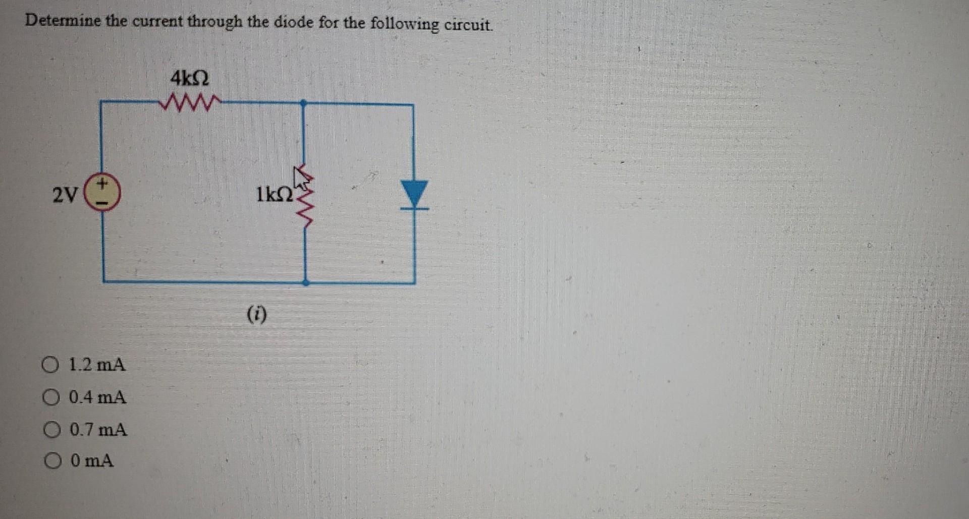 Solved Determine The Current Through The Diode For The