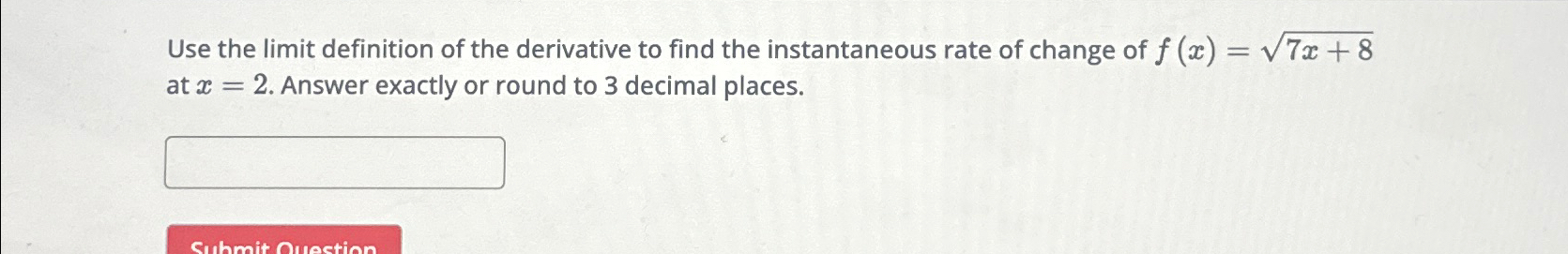 Solved Use the limit definition of the derivative to find | Chegg.com