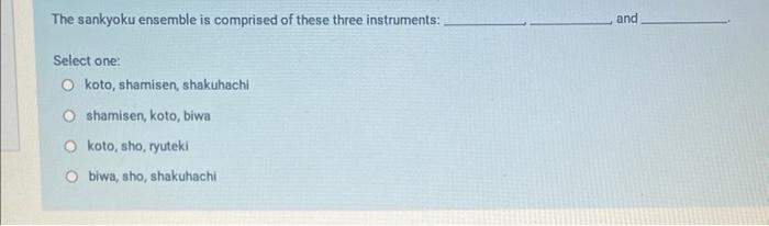 The sankyoku ensemble is comprised of these three | Chegg.com