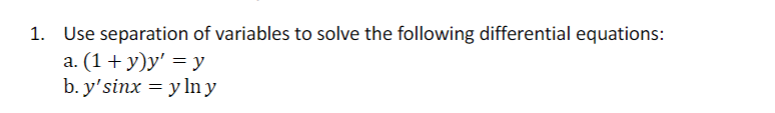 Solved Use separation of variables to solve the following | Chegg.com