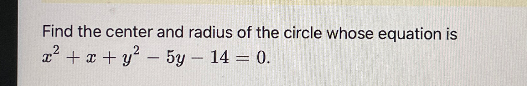 Solved Find the center and radius of the circle whose | Chegg.com