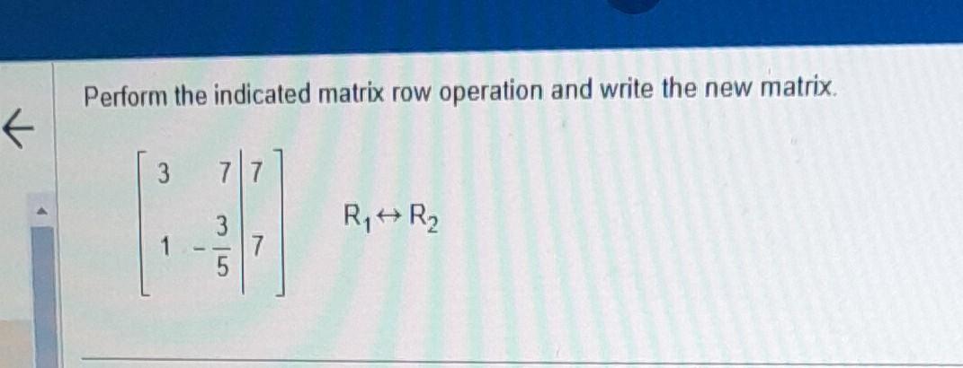 Solved Perform the indicated matrix row operation and write | Chegg.com